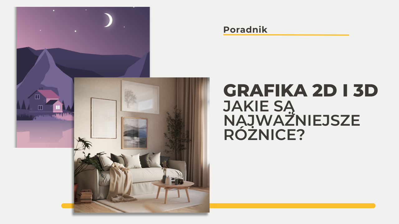 ᐈ Grafika 2D i 3D - jakie są najważniejsze różnice? ️ blog CGwisdom.pl