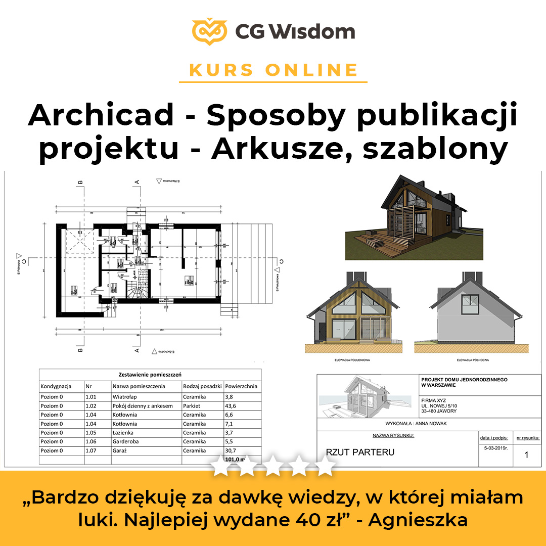 Kurs - Archicad - Sposoby publikacji projektu - Arkusze, szablony, wydruki - CGwisdom.pl